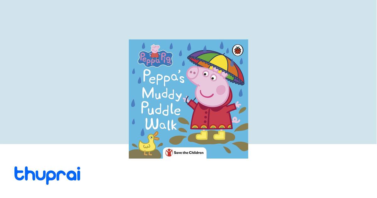 Buy Peppa Pig: Peppa’s Muddy Puddle Walk (Save the Children) in Nepal ...