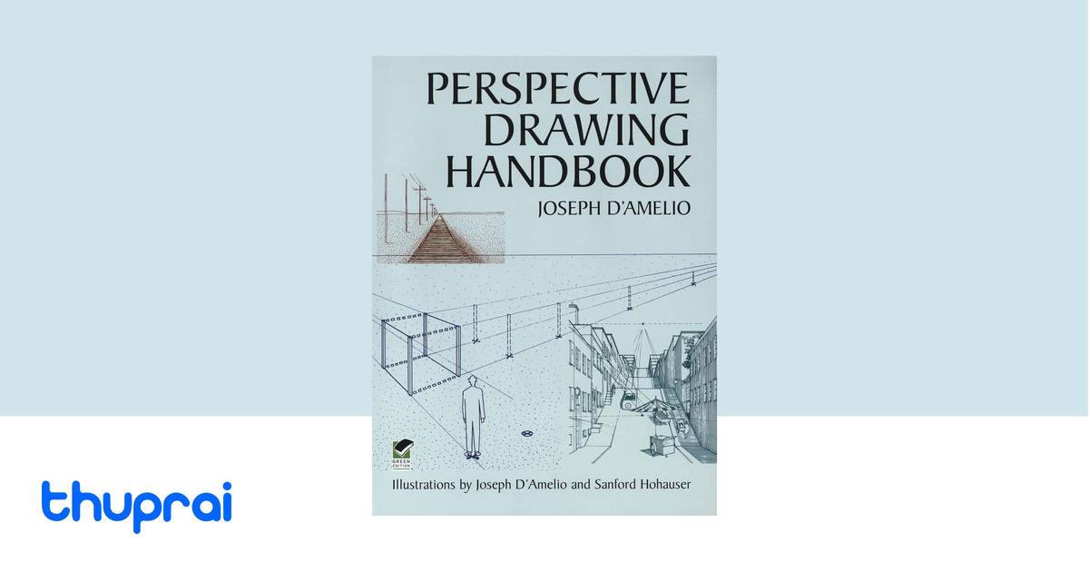 Perspective Drawing Handbook By Joseph D Amelio Buy In Nepal Thuprai