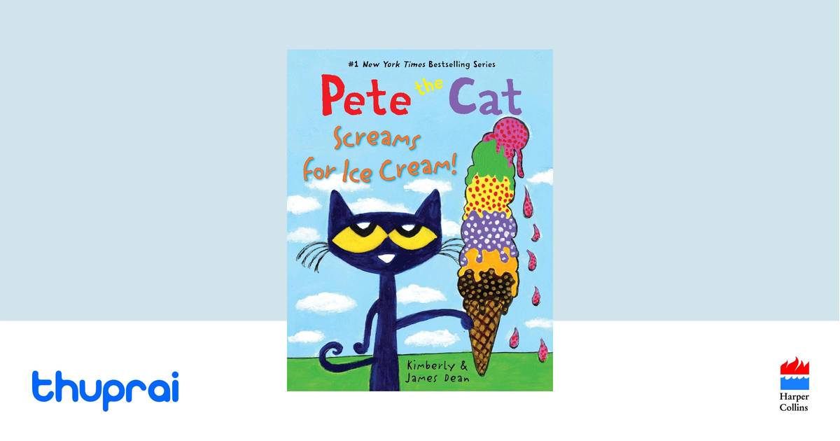 Pete the Cat Screams for Ice Cream! by James Dean, Kimberly Dean - Buy ...