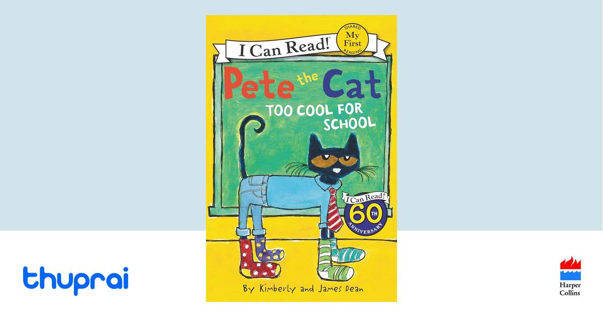 Pete the Cat: Too Cool for School by James Dean, Kimberly Dean - Buy in ...