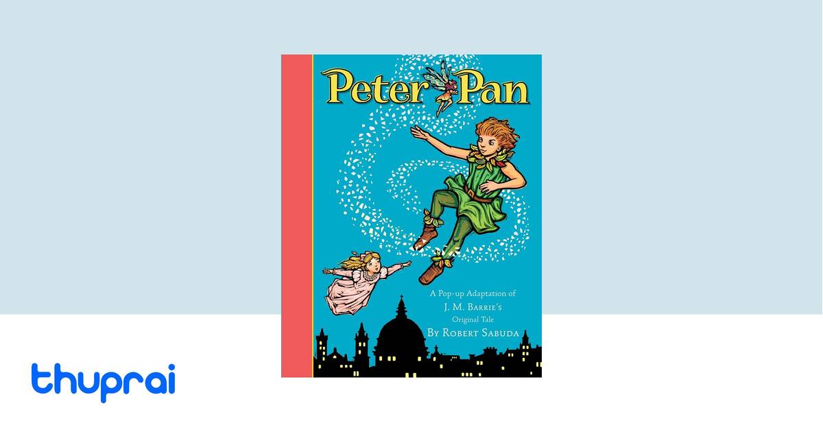 Peter Pan Pop-Up Book by J. M. Barrie - Buy in Nepal | Thuprai