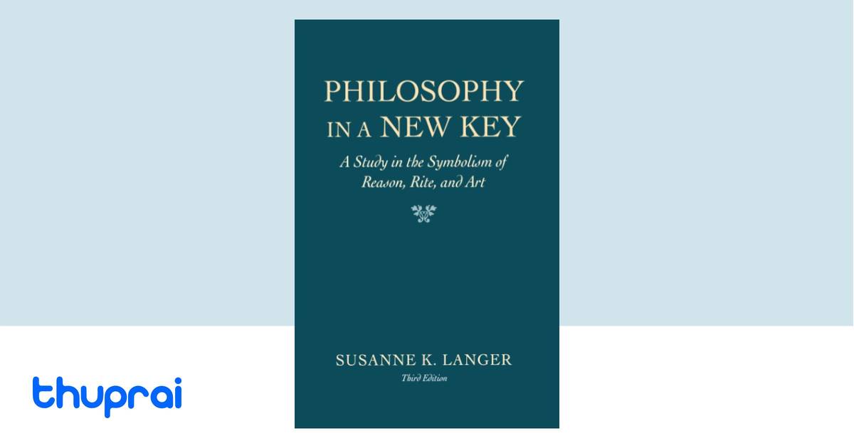 Buy Philosophy in a New Key; a Study in the Symbolism of Reason, Rite ...
