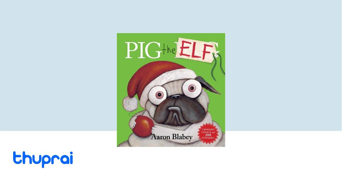 Buy Pig the Elf with 2 Reward Charts and 200 Stickers (Pig the Pug) in ...