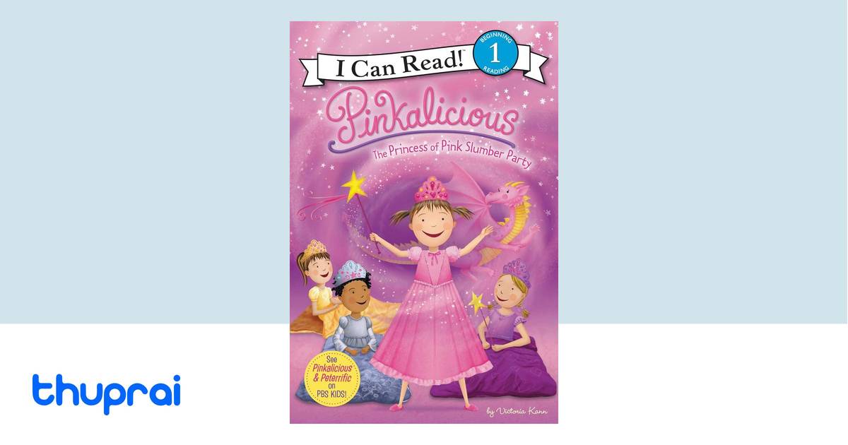 Pinkalicious: The Princess of Pink Slumber Party by Victoria Kann - Buy ...