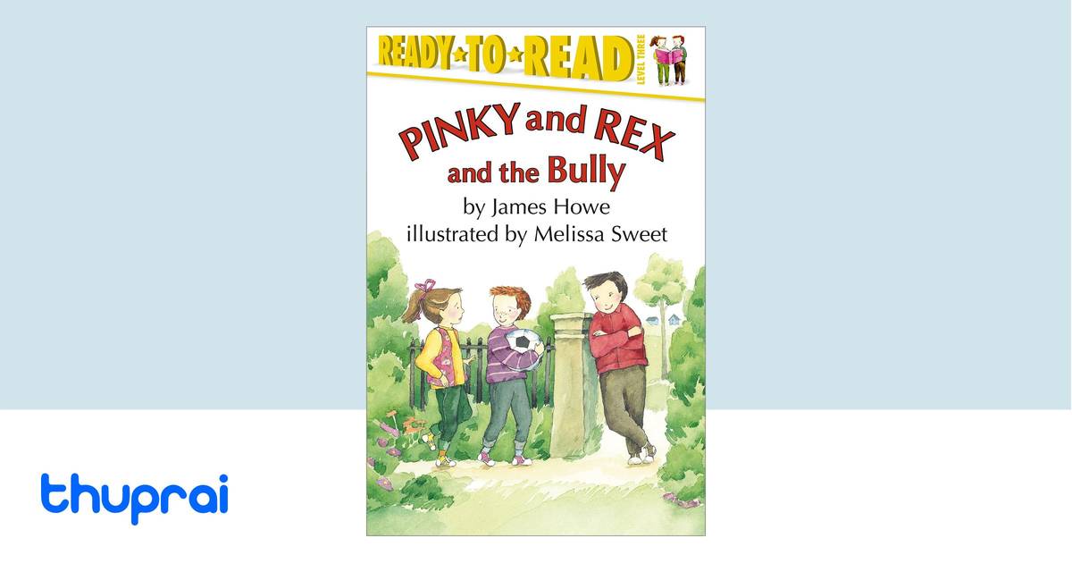 Pinky And Rex And The Bully (Ready-To-Read Level 3) by James Howe - Buy ...