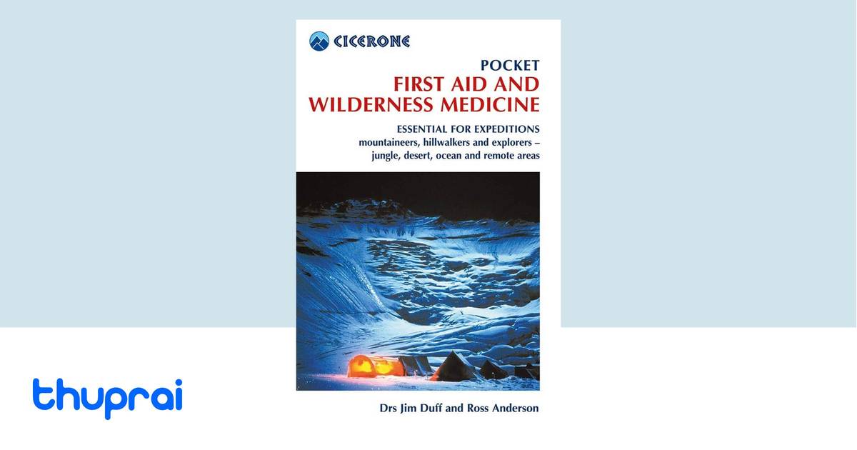 Pocket First Aid and Wilderness Medicine by Jim Duff, Ross Anderson ...