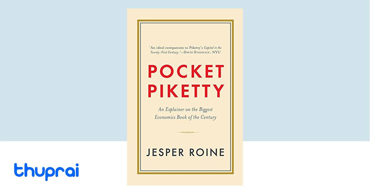 Pocket Piketty: An Explainer on the Biggest Economics Book of the ...