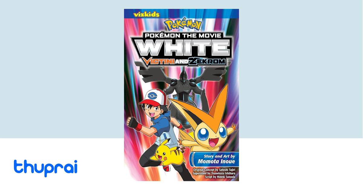 Pokémon the Movie: White—Victini and Zekrom by Momota Inoue - Buy in ...