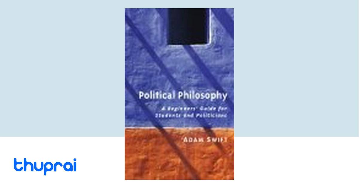 Political Philosophy: A Beginner's Guide for Students and Politicians ...