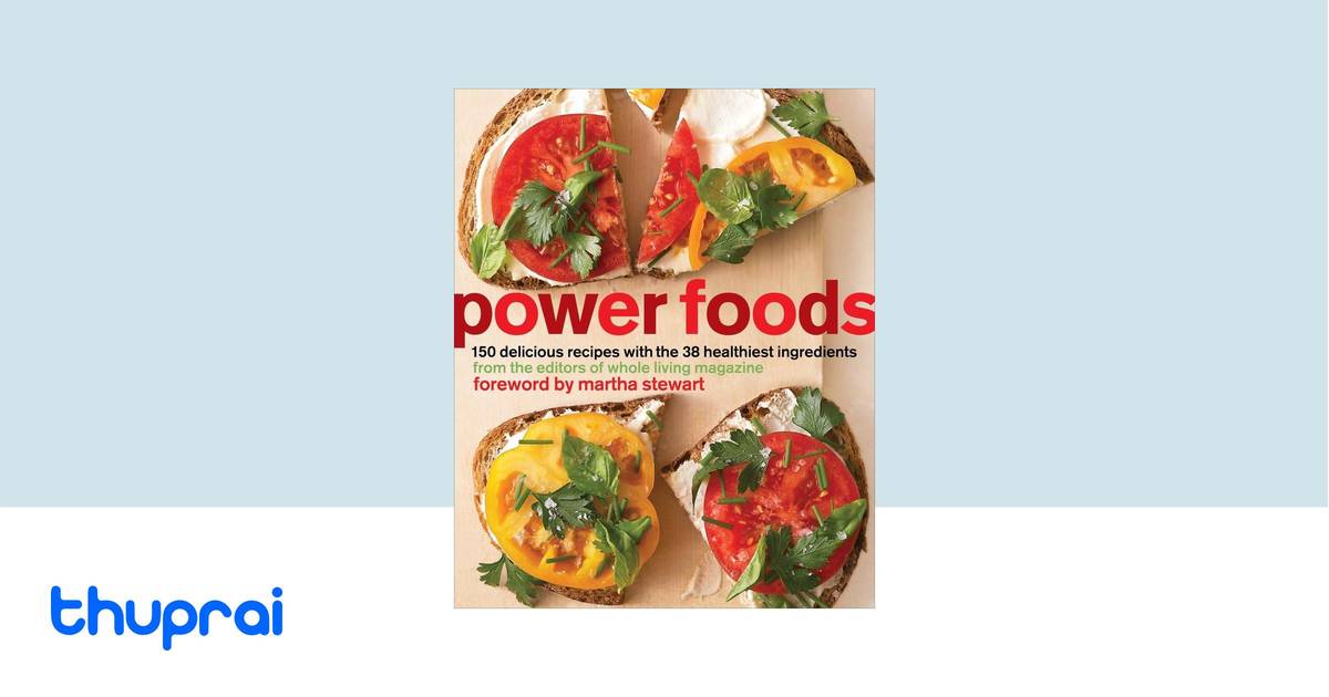 Power Foods by The Editors of Whole Living Magazine - Buy in Nepal ...
