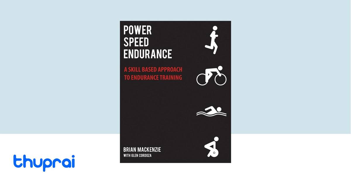 Buy Power Speed Endurance: A Skill-Based Approach to Endurance Training ...