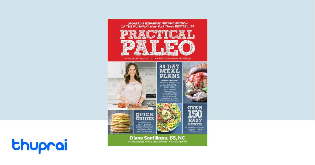 Buy Practical Paleo, 2nd Edition (Updated And Expanded): A Customized ...