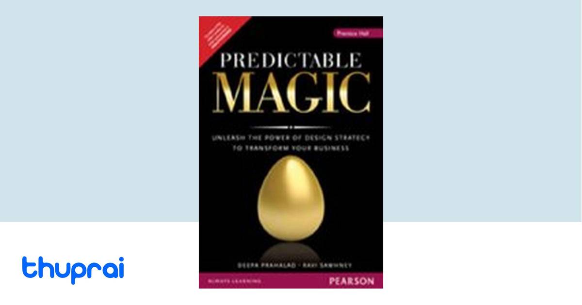 Buy Predictable Magic: Unleash the Power of Design Strategy to ...