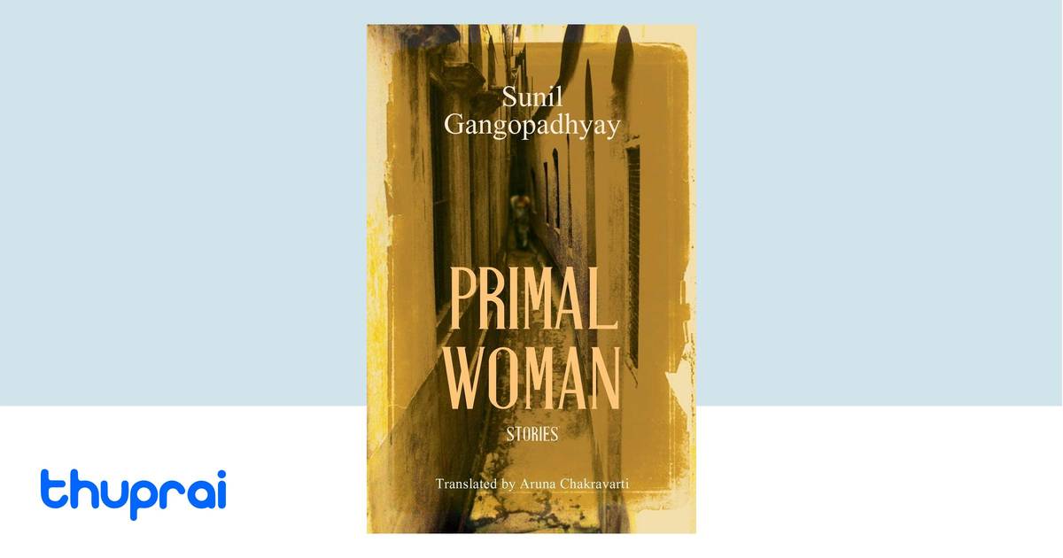 Buy Primal Woman: Stories in Nepal | Thuprai