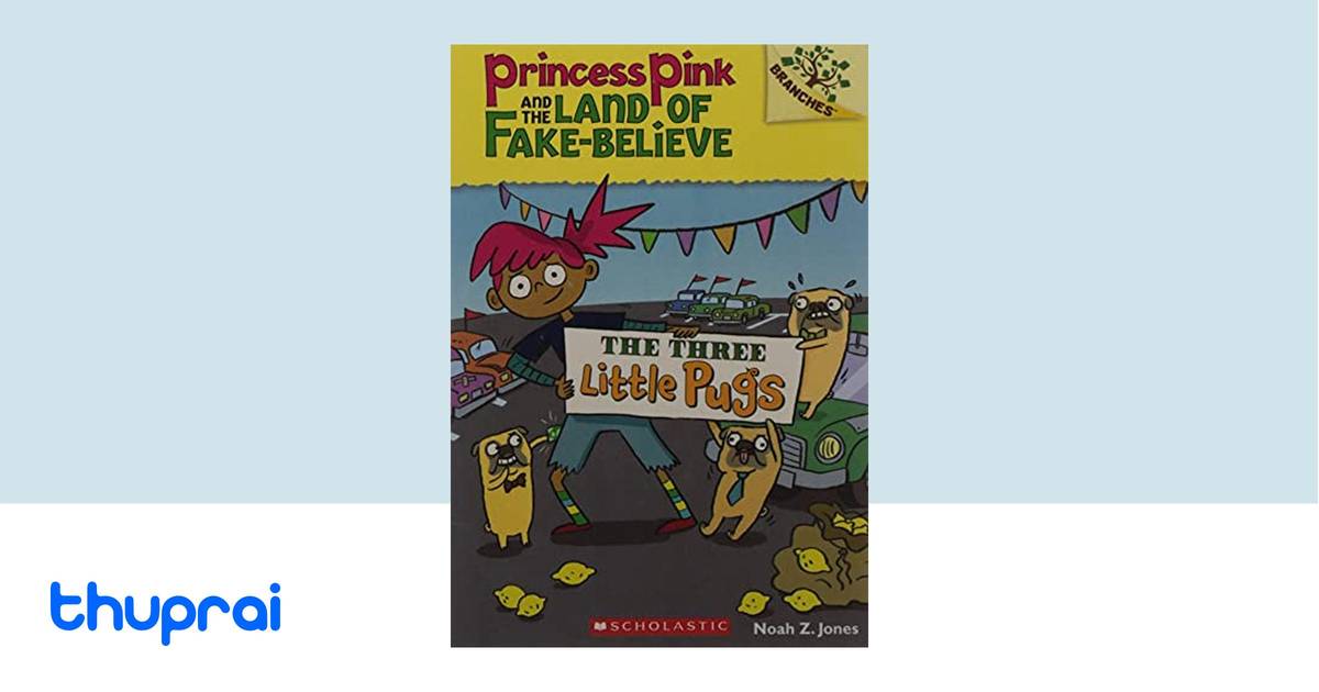 Princess Pink And The Land Of Fake Believe #3: The Three Little Pugs by ...