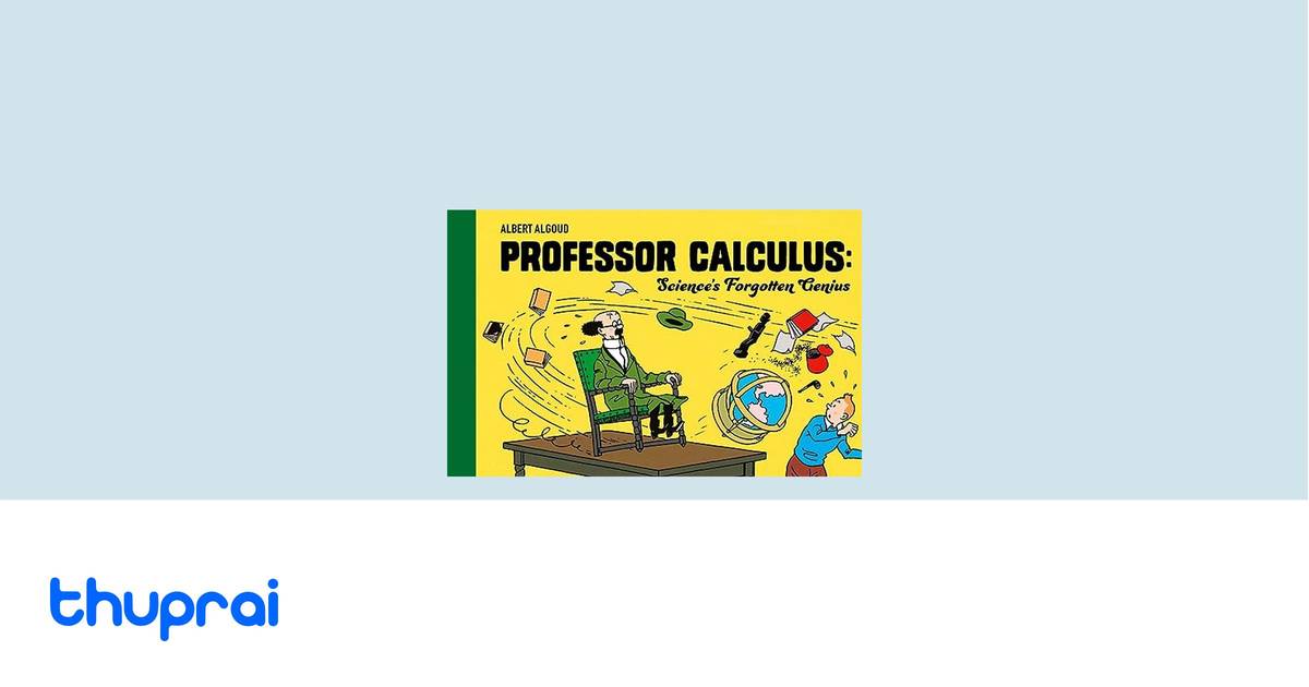 Buy Professor Calculus: Science's Forgotten Genius: Celebrating 80 ...