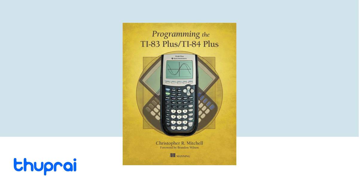 Buy Programming the TI-83 Plus/TI-84 Plus in Nepal | Thuprai