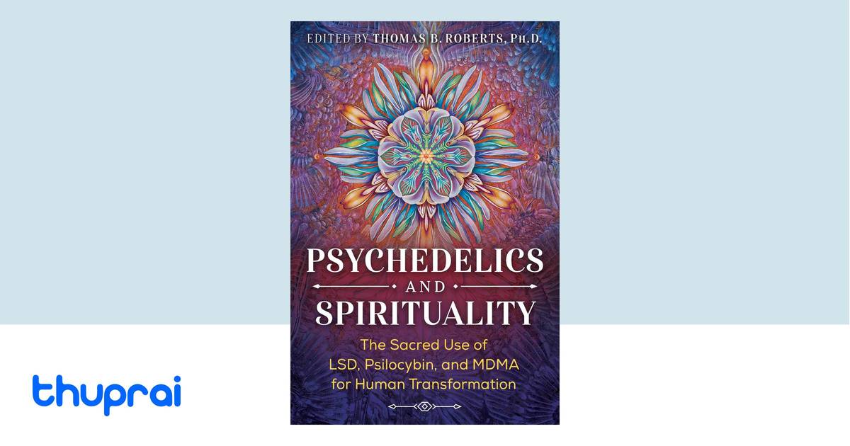 Psychedelics And Spirituality By Thomas B Roberts Buy In Nepal Thuprai