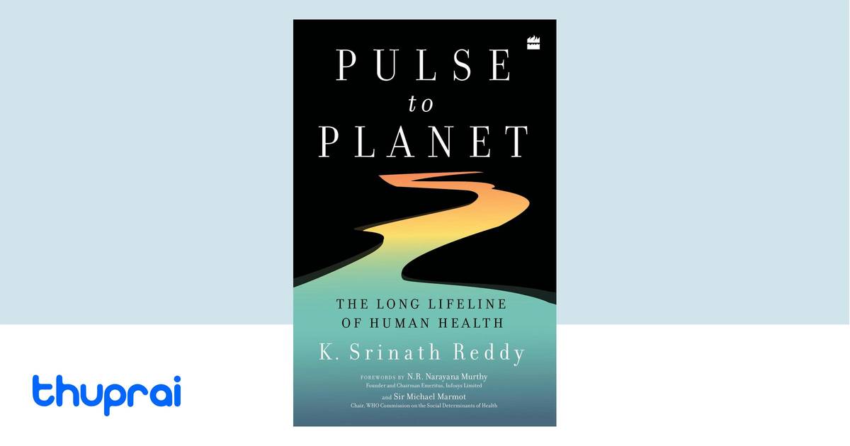 Buy Pulse to Planet: The Long Lifeline of Human Health in Nepal | Thuprai