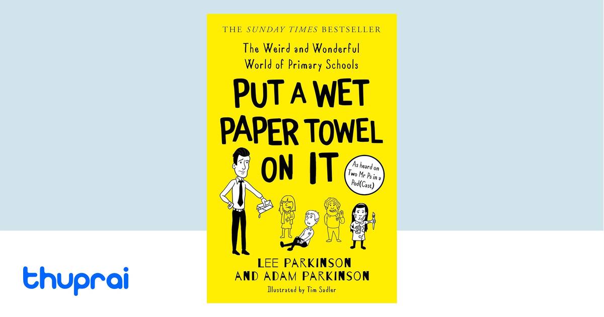 Buy Put a Wet Paper Towel on It: the Weird and Wonderful World of ...