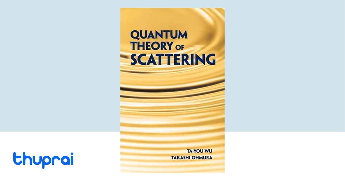 Buy Quantum Theory of Scattering in Nepal | Thuprai