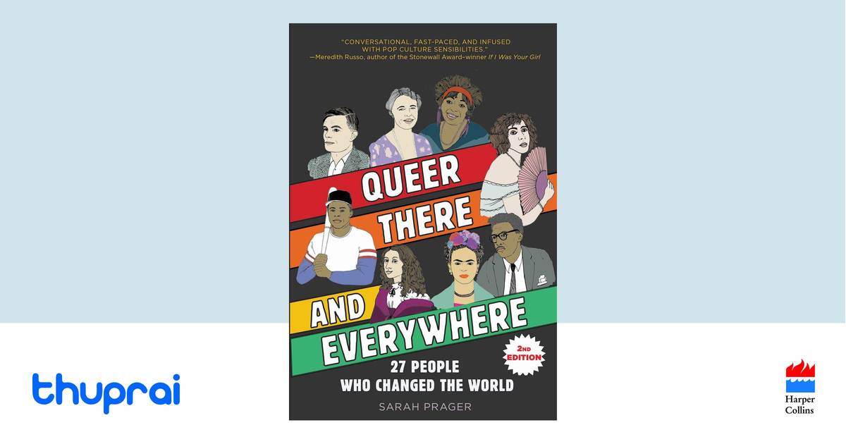Queer, There, and Everywhere: 2nd Edition: 27 People Who Changed the ...