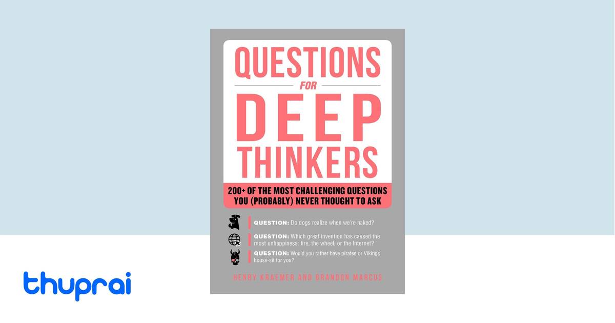 Buy Questions for Deep Thinkers: 200+ of the Most Challenging Questions ...