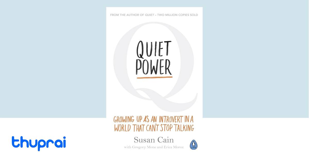 Quiet Power by Susan Cain, Gregory Mone, Erica Moroz - Buy in Nepal ...