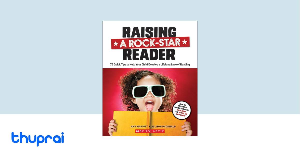 Buy Raising a Rock-Star Reader: 75 Quick Tips for Helping Your Child ...