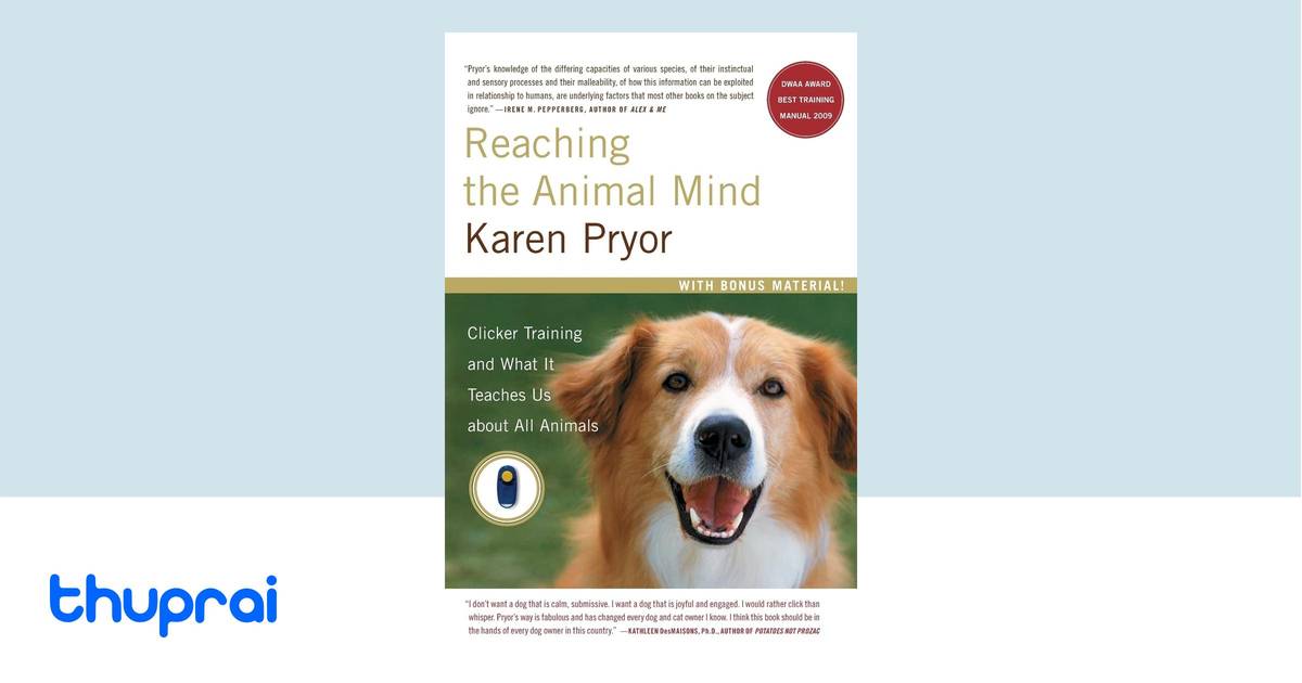 Reaching the Animal Mind by Karen Pryor - Buy in Nepal | Thuprai