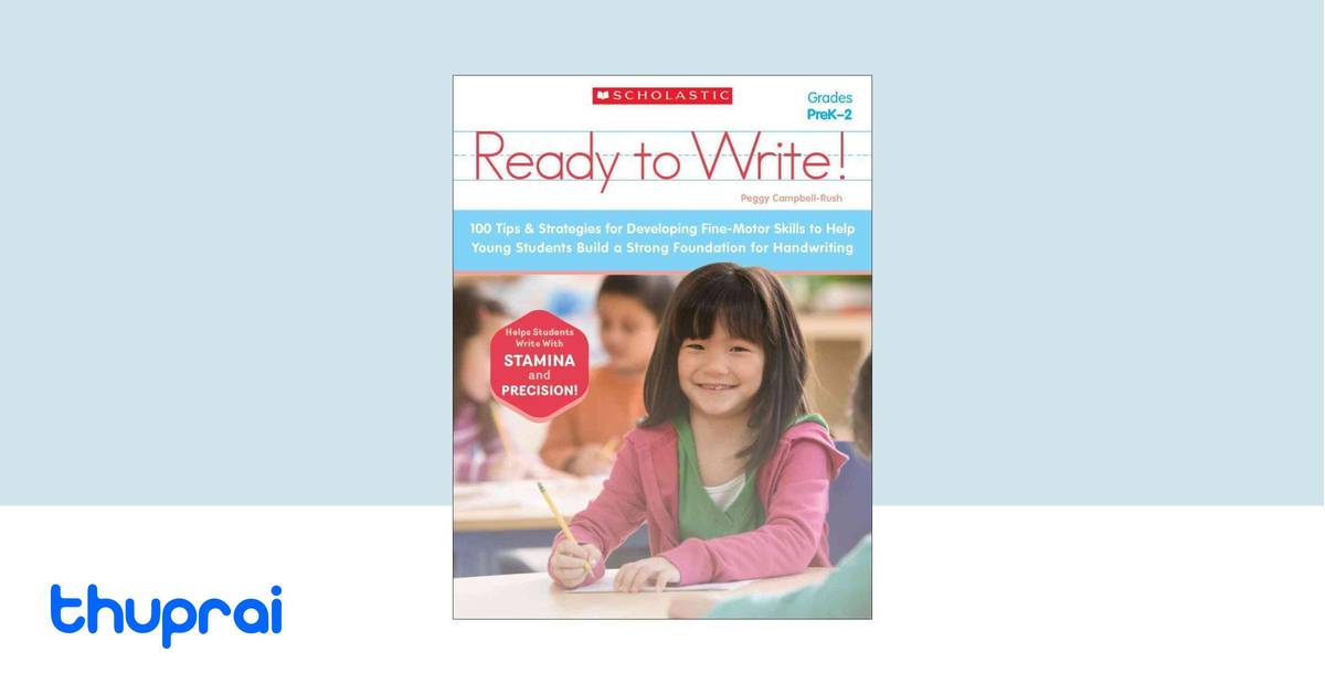 Ready to Write!: 100 Tips & Strategies for Developing Fine-Motor Skills ...