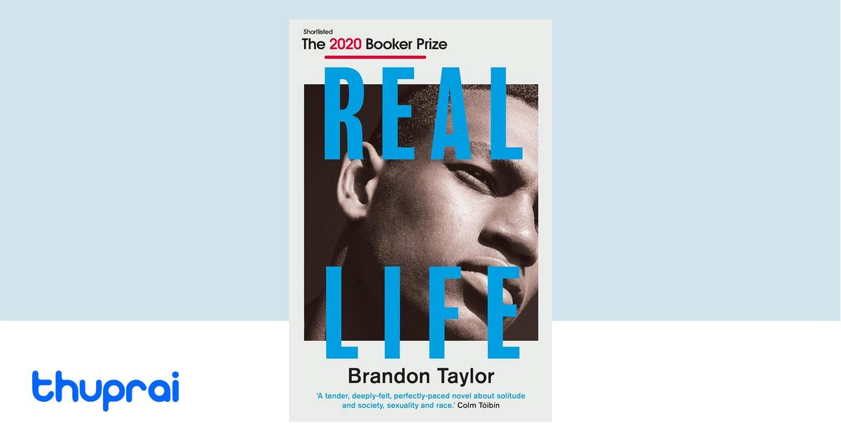 Real Life by Brandon Taylor - Buy in Nepal | Thuprai