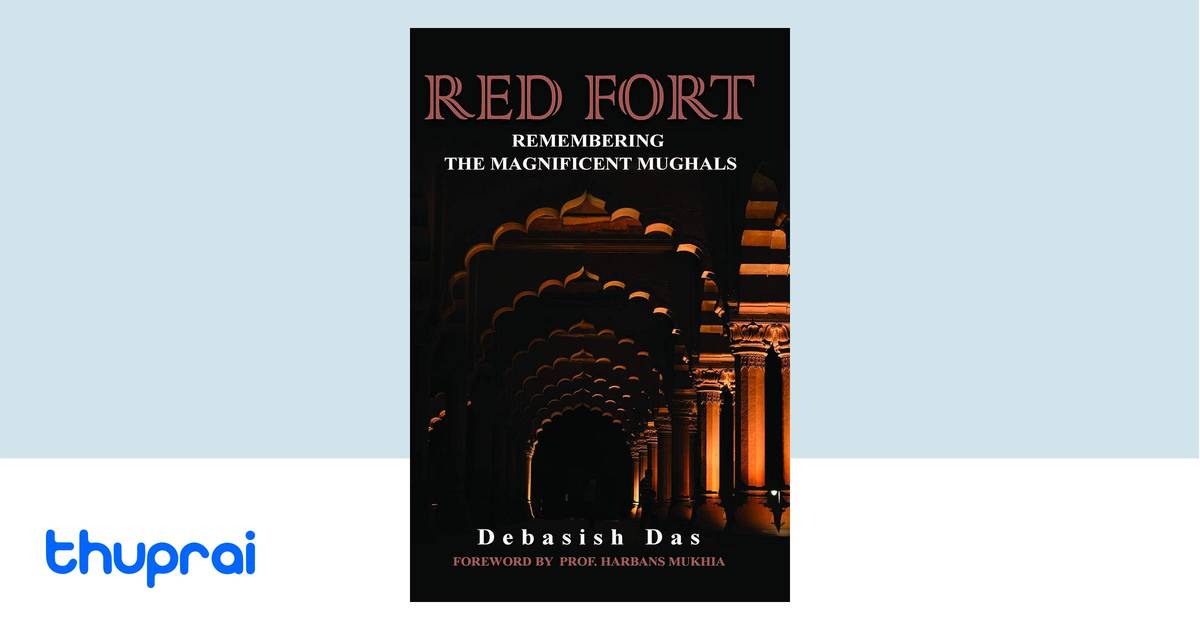 Buy Red Fort: Remembering the Magnificent Mughals in Nepal | Thuprai