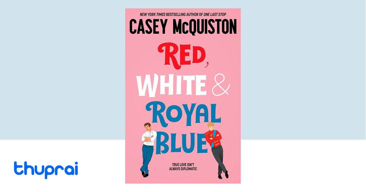 Red, White & Royal Blue by Casey McQuiston - Buy in Nepal | Thuprai