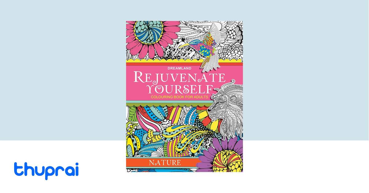 Buy Rejuvenate Yourself - Nature: Colouring book for Adults in Nepal ...