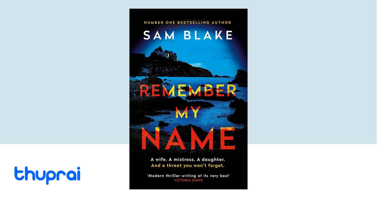Remember My Name by Sam Blake - Buy in Nepal | Thuprai