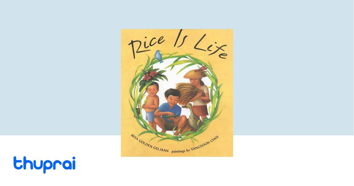 Rice Is Life by Rita Golden Gelman - Buy in Nepal | Thuprai