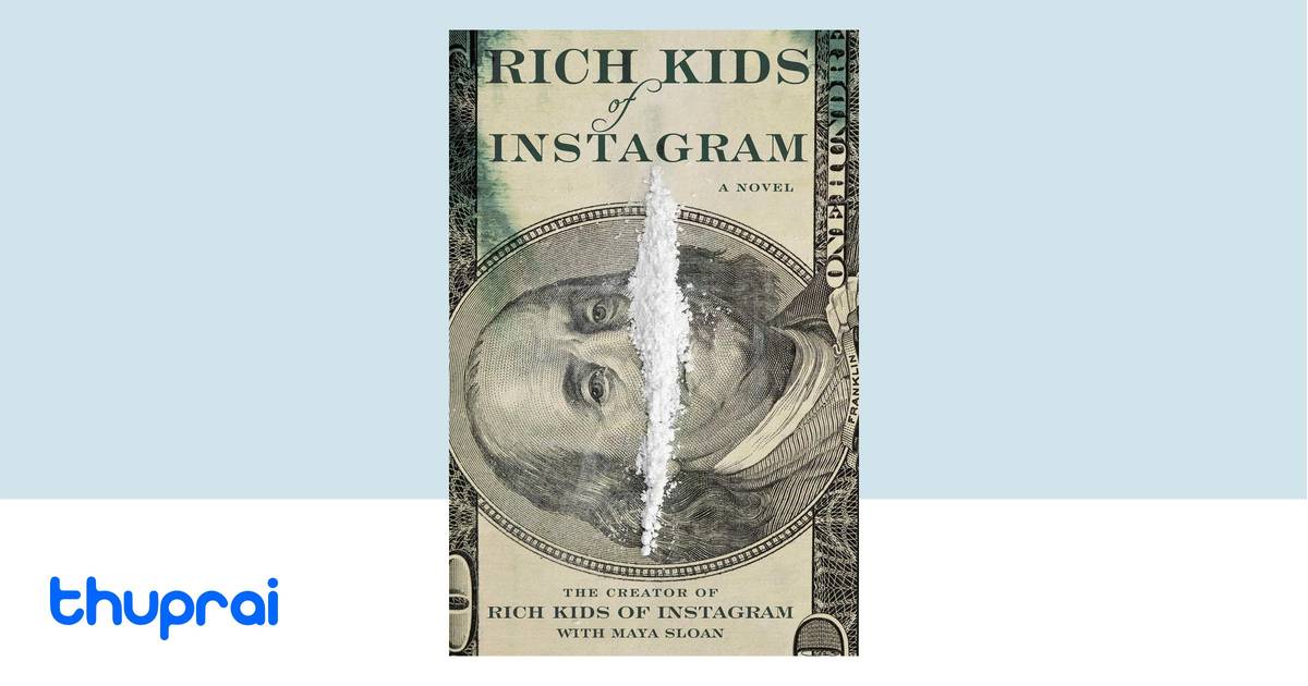 Rich Kids of Instagram: A Novel by The Creator of Rich Kids of ...
