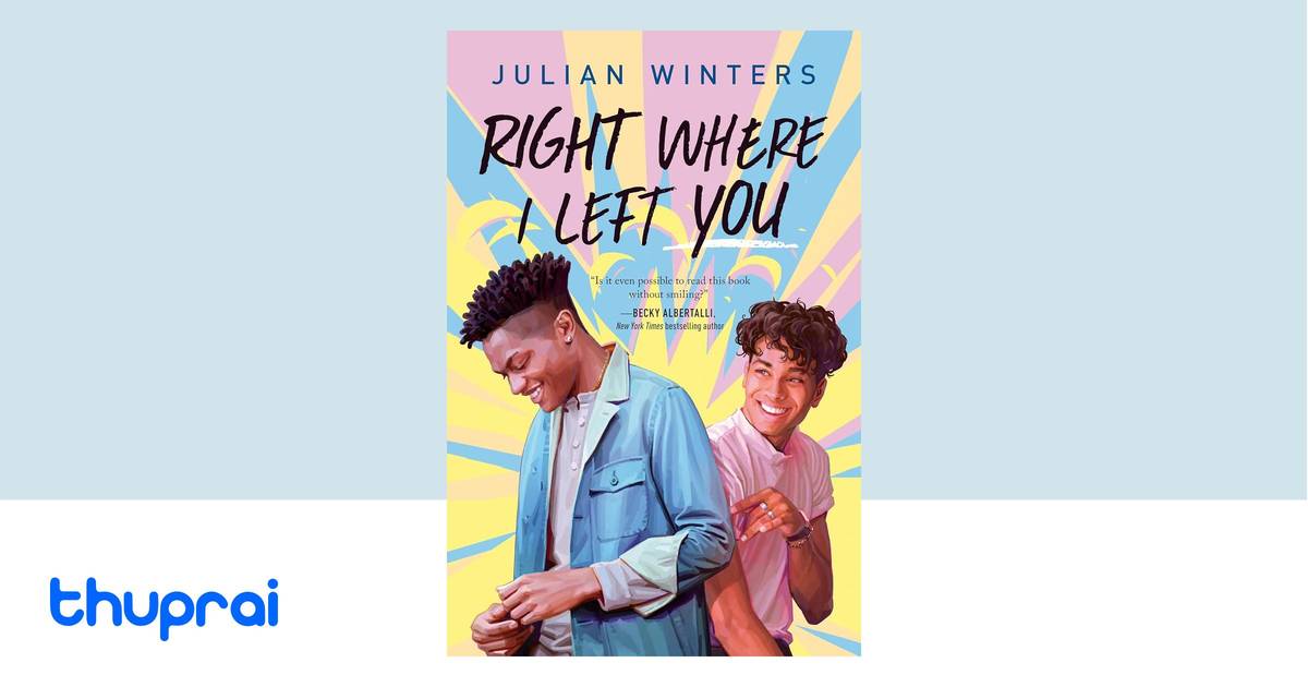 Right Where I Left You by Julian Winters - Buy in Nepal | Thuprai
