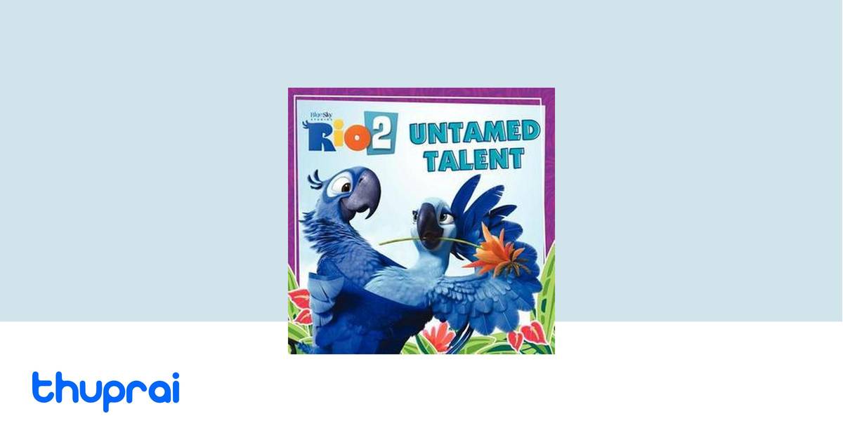 Buy Rio 2: Untamed Talent in Nepal | Thuprai