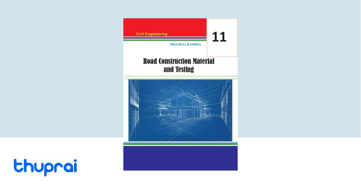 Road Construction Material and Testing - Practical Material: Grade 11 ...