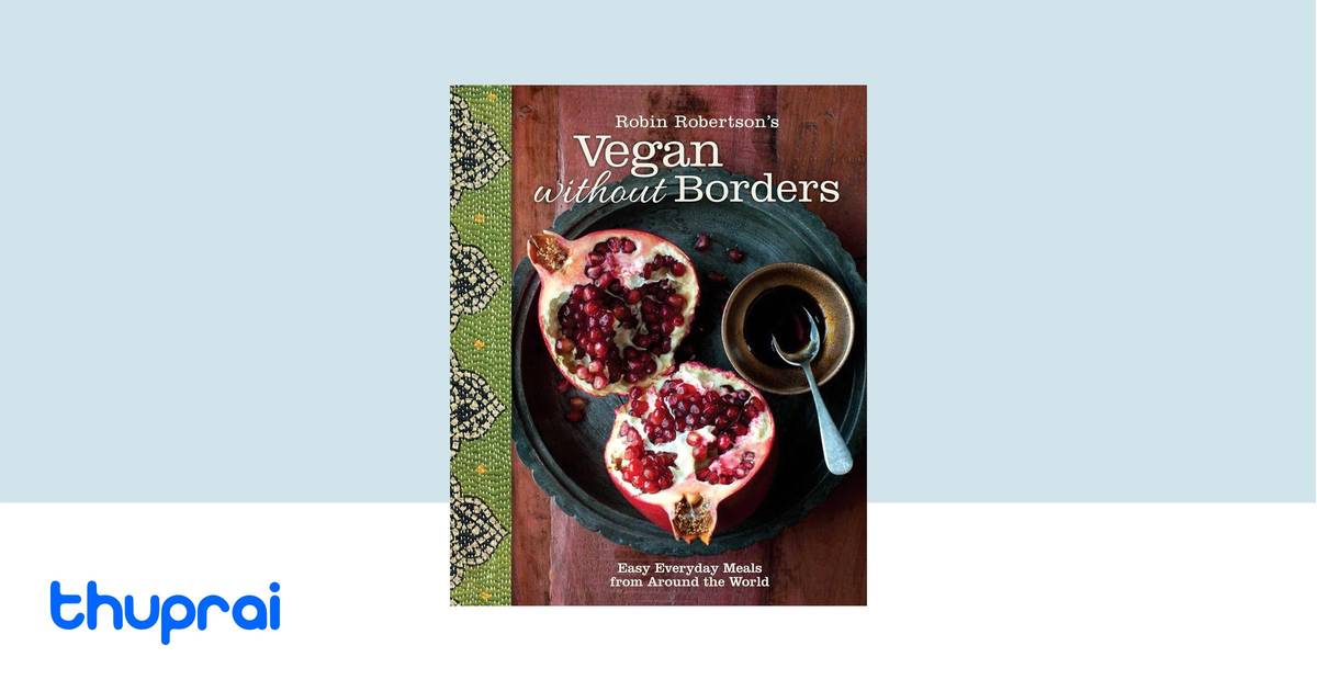 Robin Robertson's Vegan Without Borders by Robin Robertson - Buy in ...