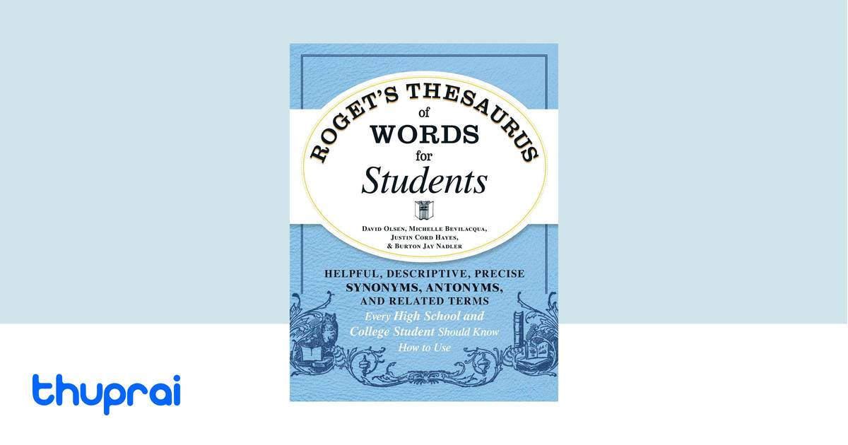 Roget's Thesaurus of Words for Students: Helpful, Descriptive, Precise ...