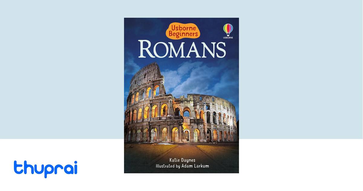 Romans - Usborne Beginners **New Edition** by Katie Daynes - Buy in ...