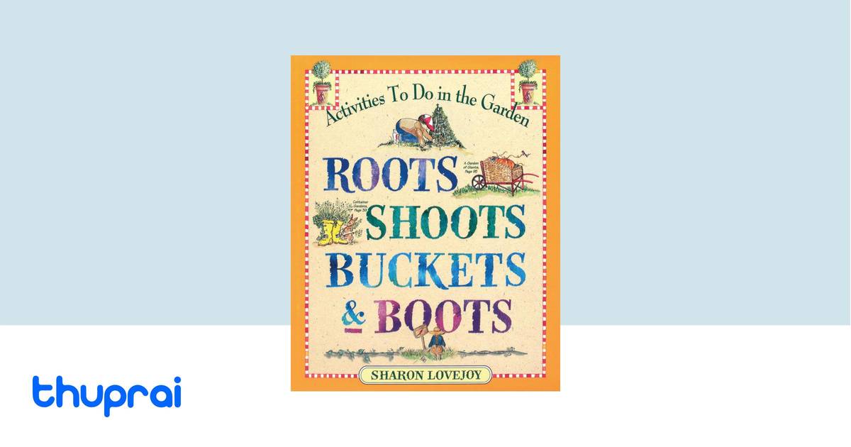 Buy Roots, Shoots, Buckets & Boots in Nepal | Thuprai