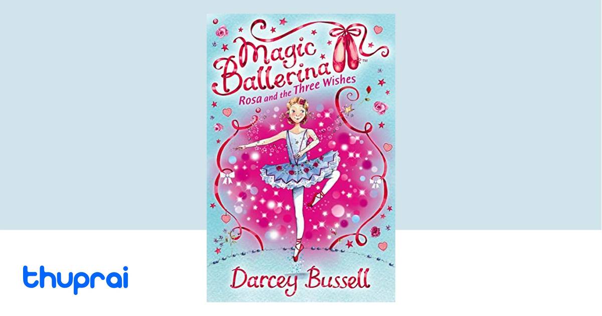 Buy Rosa and the Three Wishes: Rosa's Adventures (Magic Ballerina) in ...