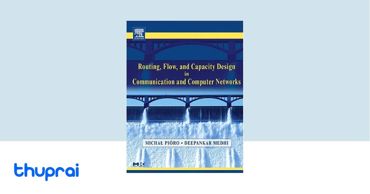 Buy Routing Flow And Capacity Design In Communication And Computer