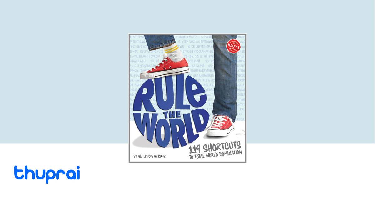 Rule the World: 119 Shortcuts to Total World Domination by Editors of Klutz - Buy in Nepal | Thuprai