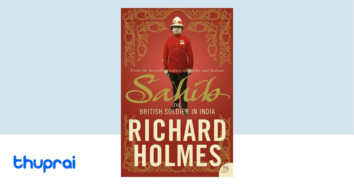 Sahib: The British Soldier in India 1750–1914 by Richard Holmes - Buy ...