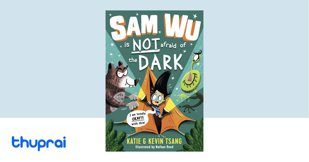 Buy Sam Wu is NOT Afraid of the Dark! in Nepal | Thuprai